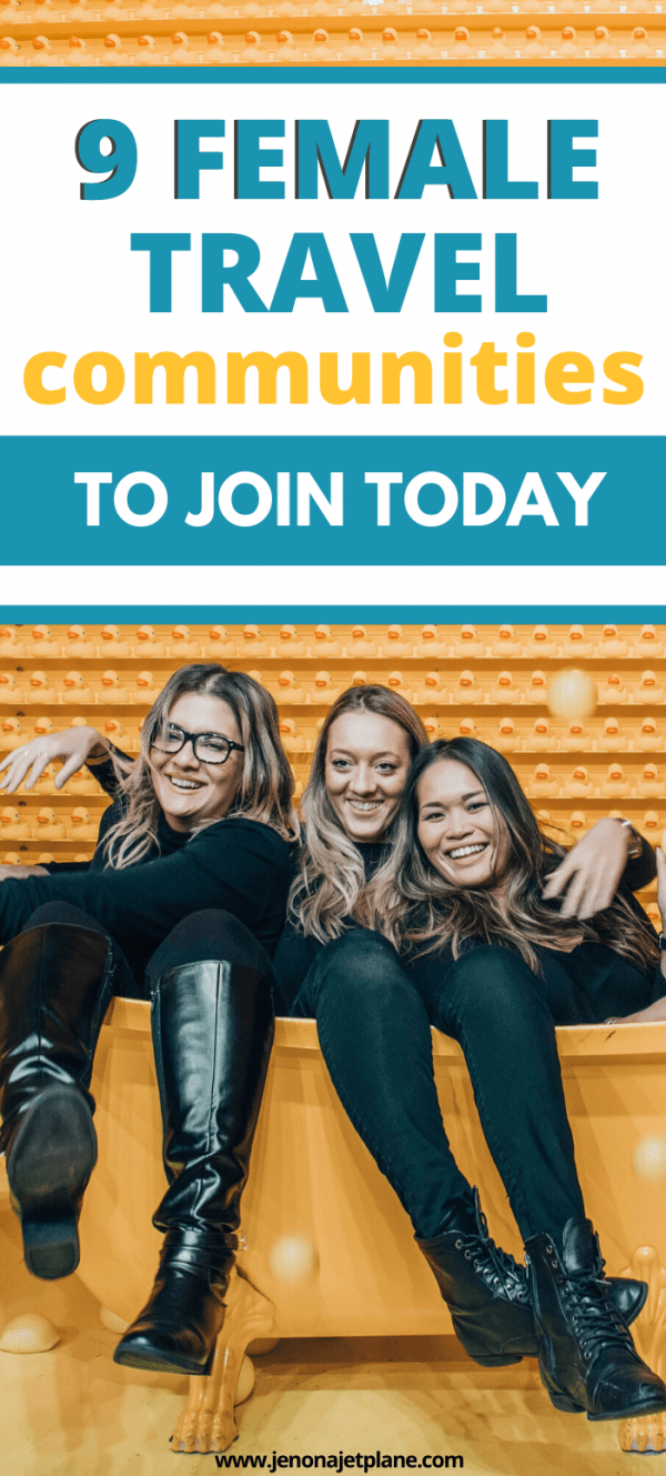 9 Empowering Female Travel Groups & Communities You Should Join Today